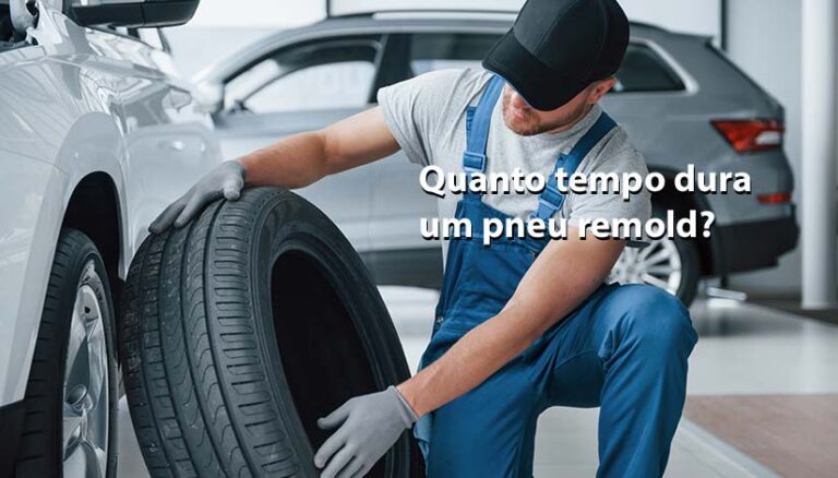 Quanto Tempo Dura um Pneu Remold - Giovanibruno Seguros